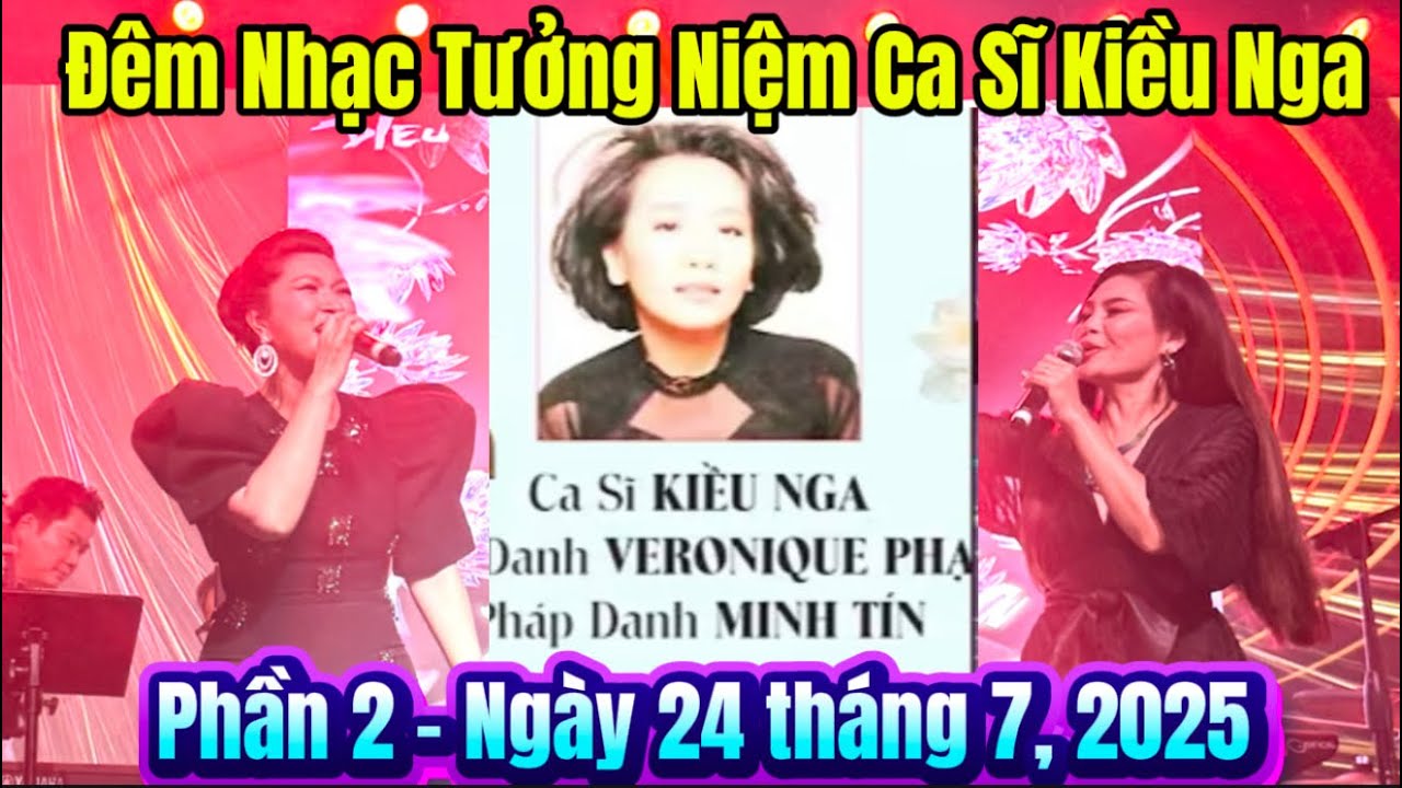 ĐÊM NHẠC TƯỞNG NIỆM CA SĨ KIỀU NGA VỚI SỰ GÓP MẶT CỦA NHIỀU CA SĨ NỔI ...