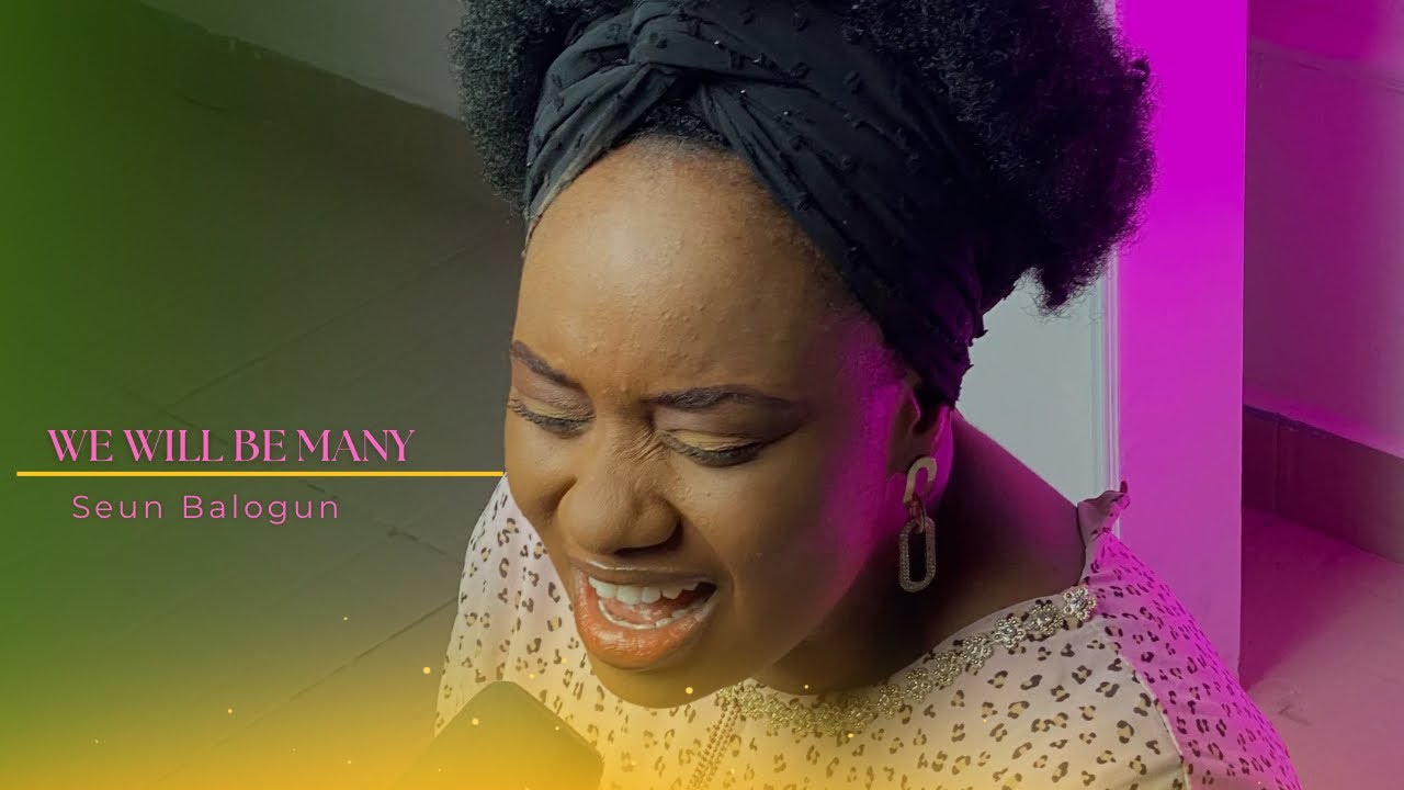WE WILL BE MANY | Seun Balogun - YouTube