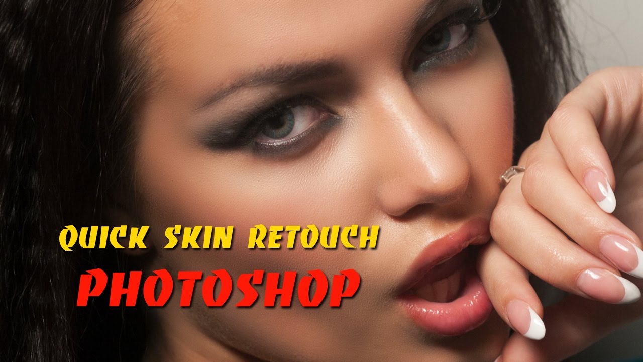 Quick Skin Retouch Photoshop Tutorial Youtube