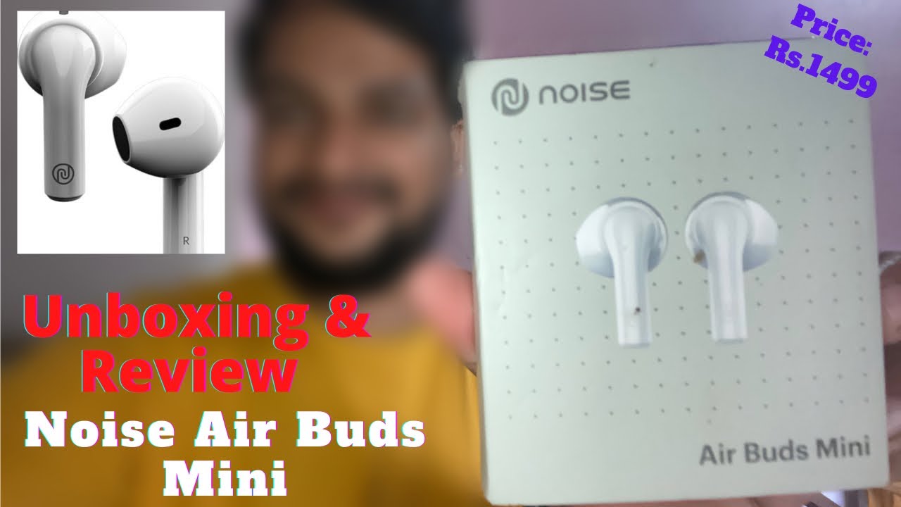 Noise Air Buds Mini || Unboxing & Review || - YouTube
