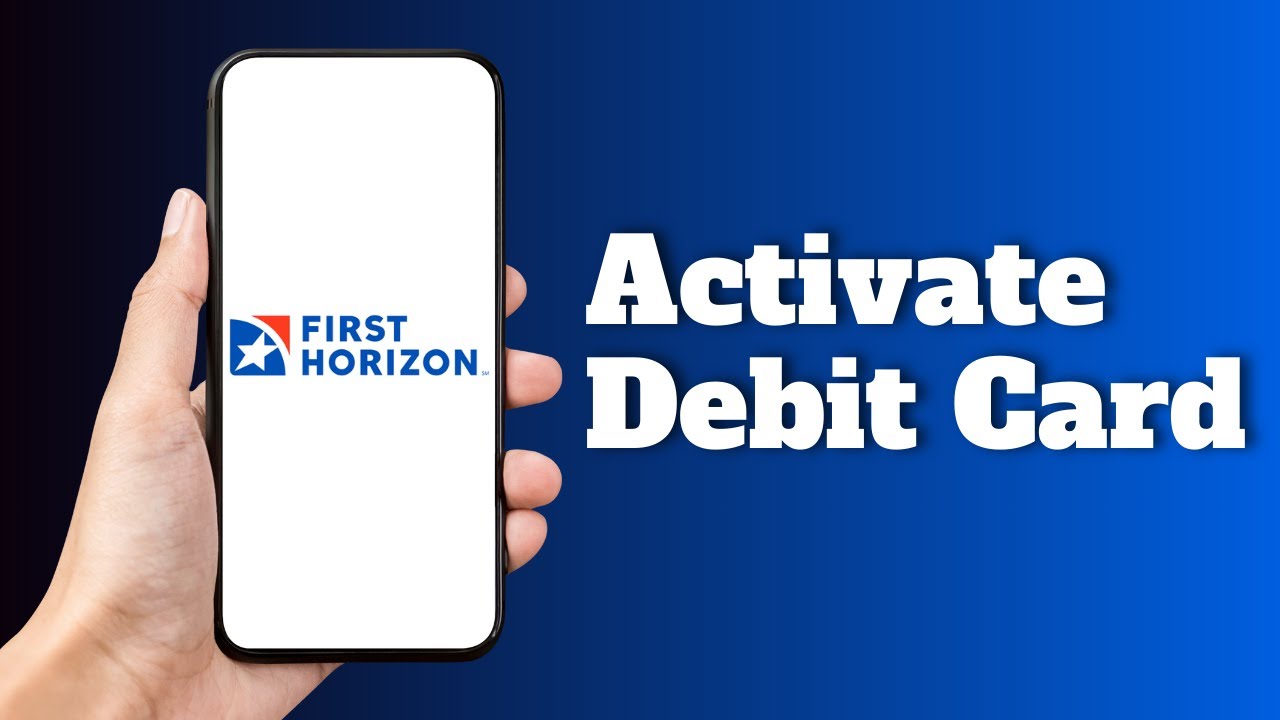 How to Activate First Horizon Debit Card - YouTube