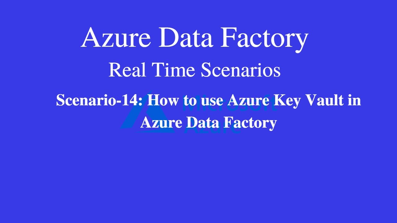 Scenario-14: How to Azure Key Vault in Azure Data Factory - YouTube