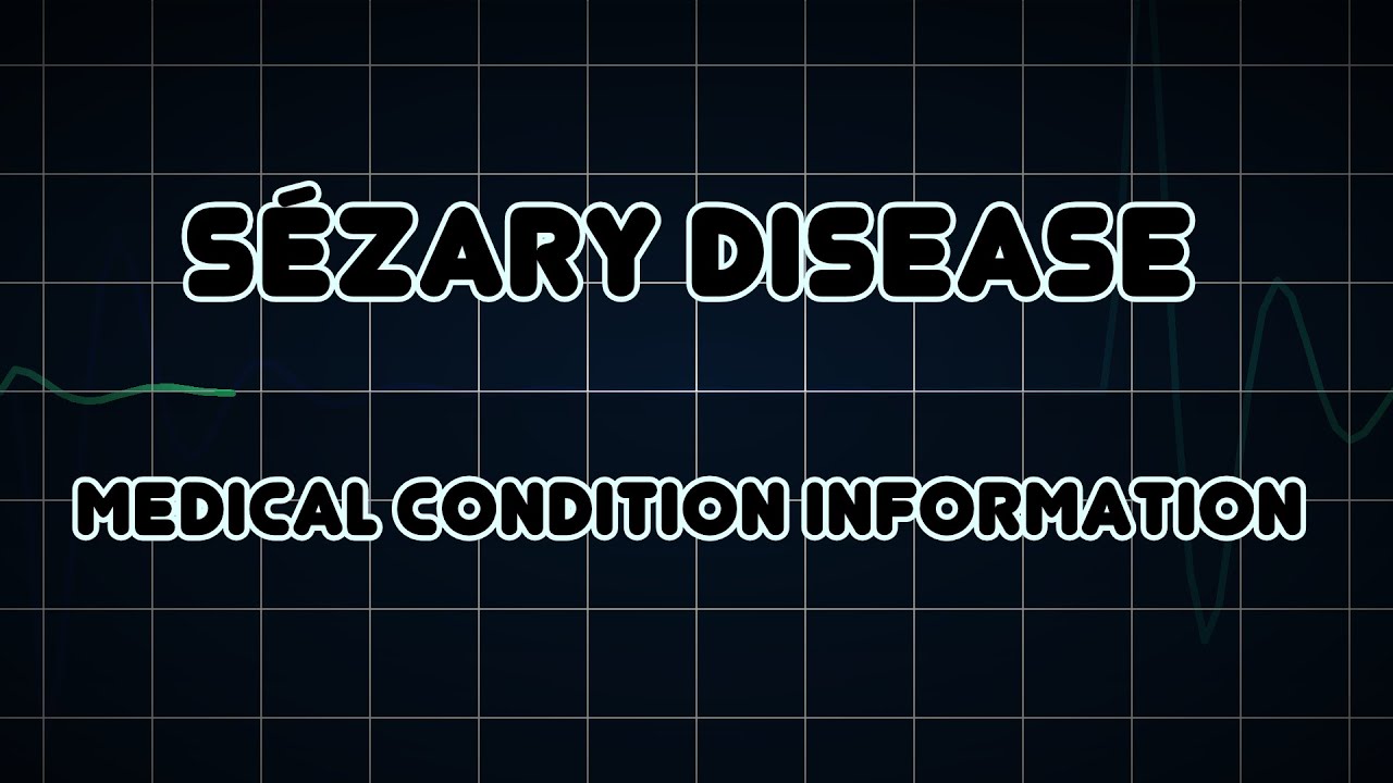 Sézary disease (Medical Condition) - YouTube