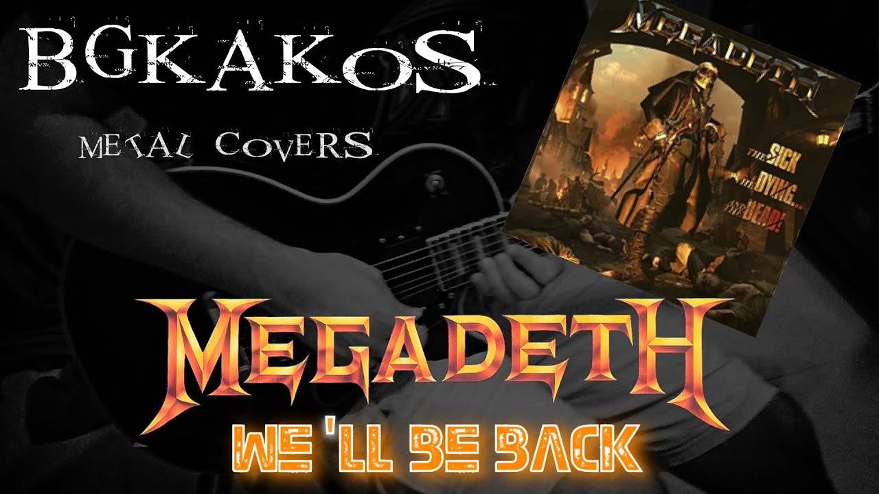 Megadeth - We'll Be Back (Full Cover) | BGkakos (feat. Julian Hall ...