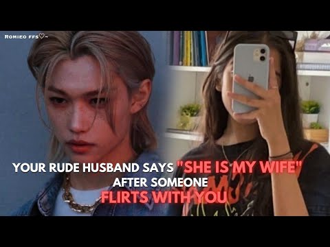 ★𝙁𝙚𝙡𝙞𝙭 𝙛𝙛★𝙔𝙤𝙪𝙧 𝙧𝙪𝙙𝙚 𝙝𝙪𝙨𝙗𝙖𝙣𝙙 𝙨𝙖𝙮𝙨 '𝙨𝙝𝙚 𝙞𝙨 𝙢𝙮 𝙬𝙞𝙛𝙚' 𝙖𝙛𝙩𝙚𝙧 𝙨𝙤𝙢𝙚𝙤𝙣𝙚 𝙛𝙡𝙞𝙧𝙩 ...