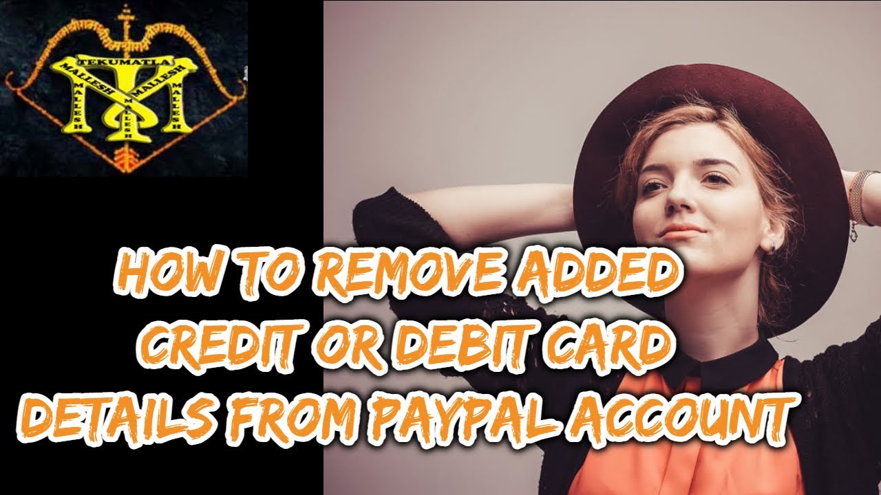 How to remove added credit or debit card details from paypal account ...