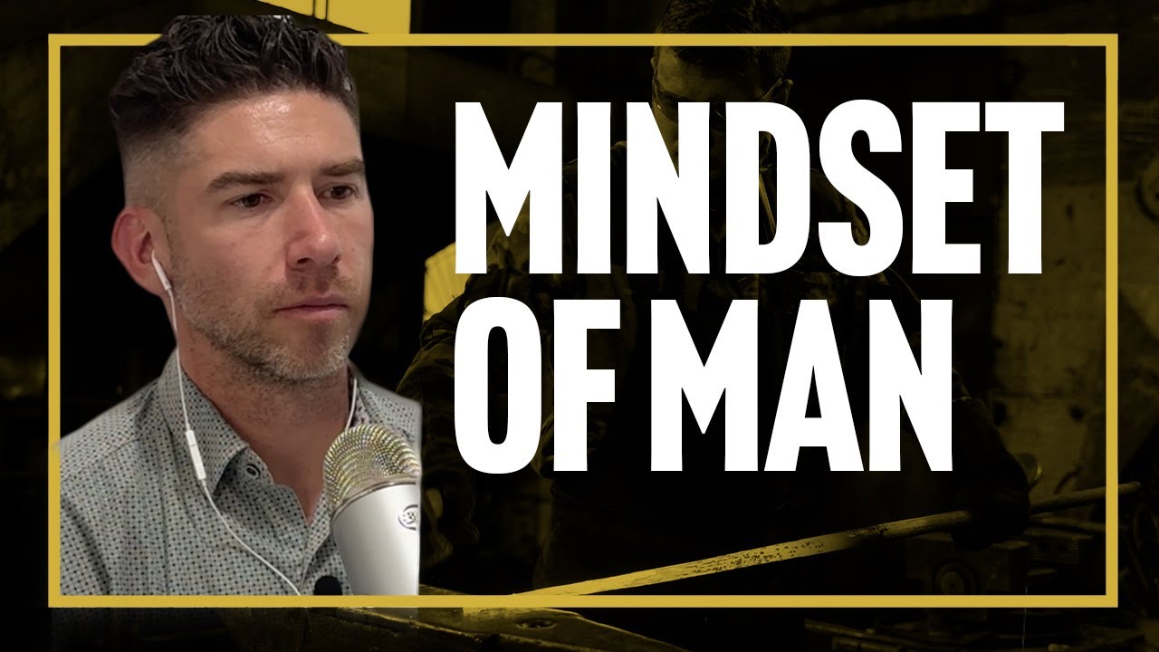 The Mindset of a Man: Building Strength, Resilience, and Purpose - YouTube