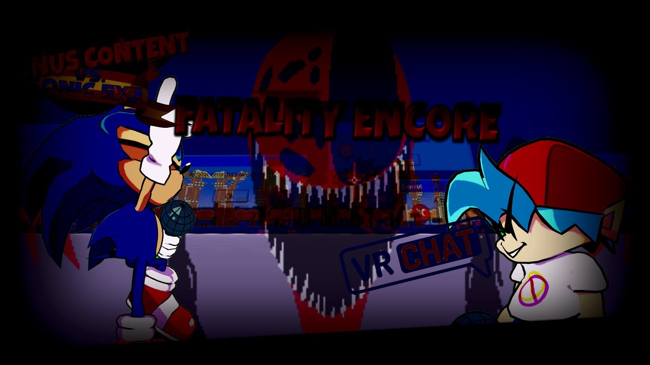 FNF VS. Sonic.EXE | Fatality ENCORE [VR Chat Edition BONUS CONTENT #33 ...