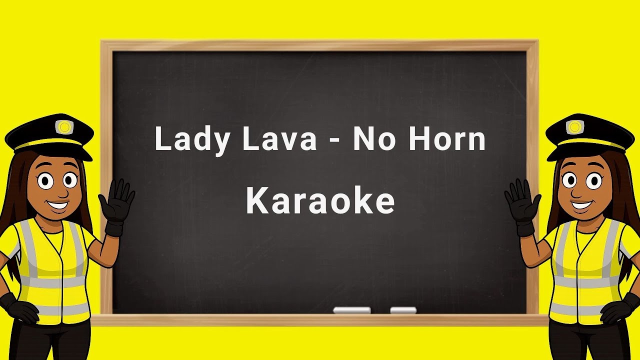 Lady Lava - No Horn (Karaoke) - YouTube