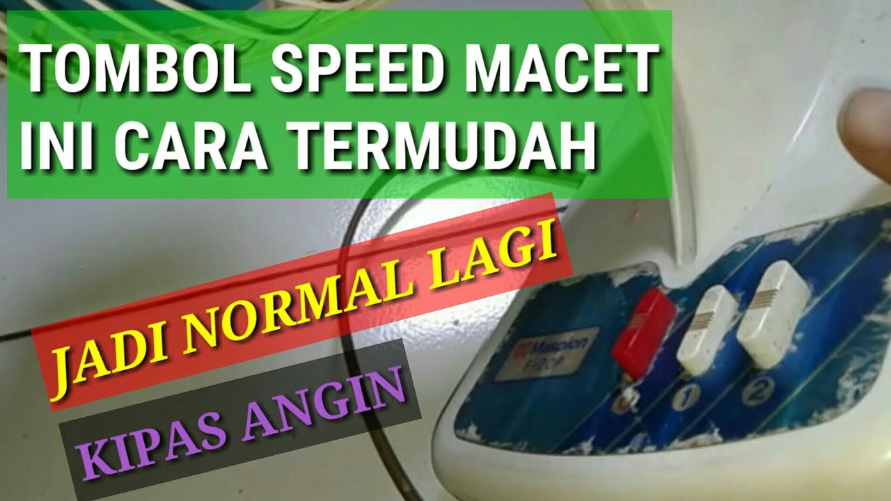 kipas angin rusak tombol speed gak mau fungsi - YouTube