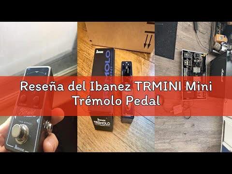 Reseña del Ibanez TRMINI Mini Trémolo Pedal