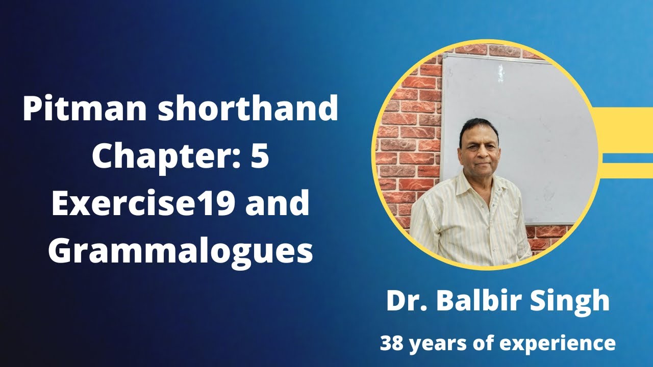 Pitman Shorthand chapter:5, exercise 19 and grammalogues, By Dr. Balbir ...