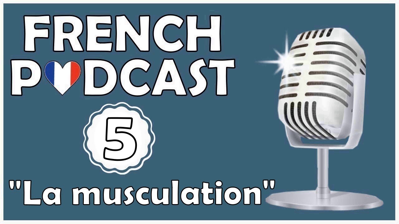 (FR/ENG) 🇫🇷 French podcast 5 🎧 "La musculation" - YouTube