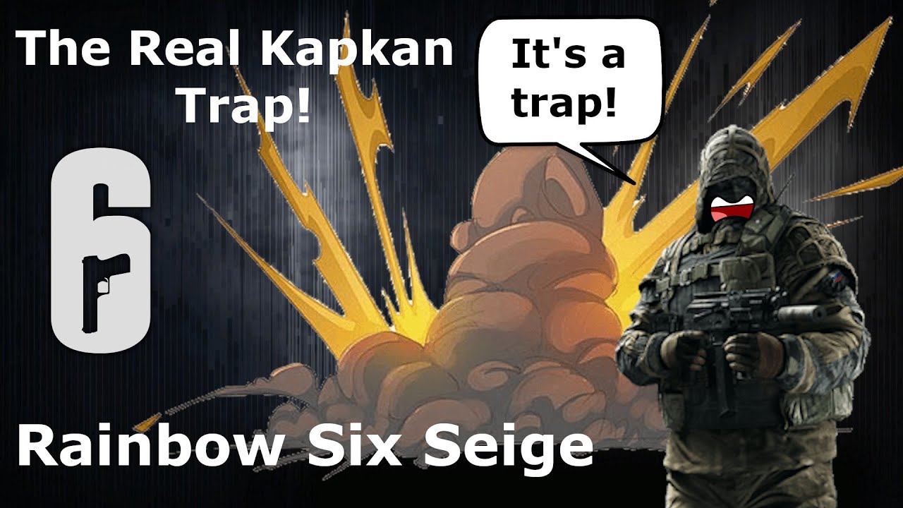 The Real Kapkan Trap!!! Rainbow Six Siege - YouTube