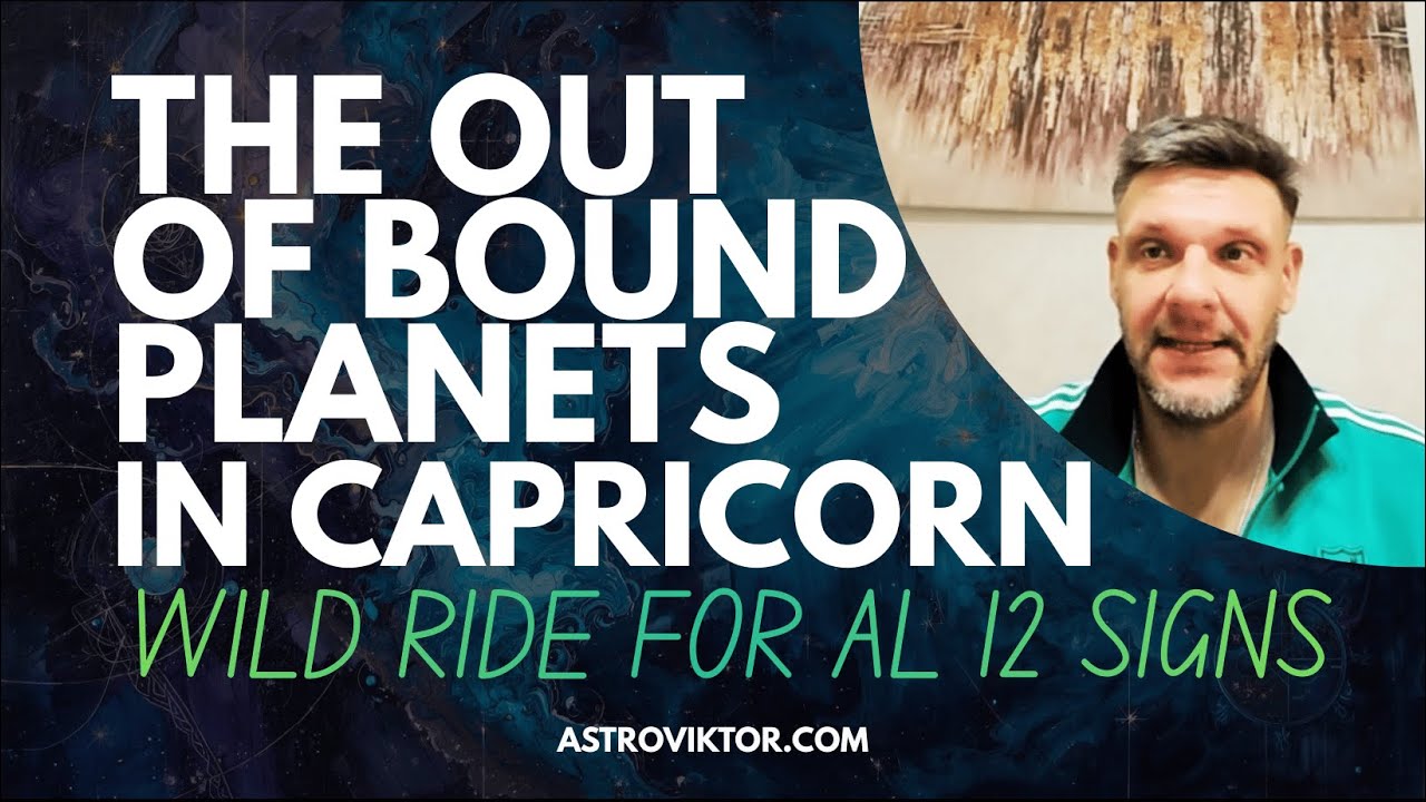 The Battle of Out-of-Bounds Planets in Capricorn | For All 12 Zodiac ...