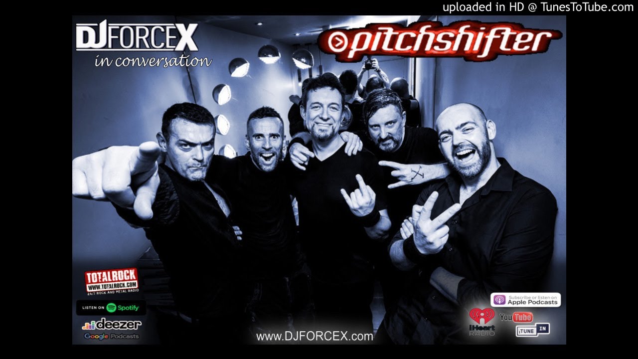 DJ Force X in Conversation #167 - Pitchshifter - YouTube