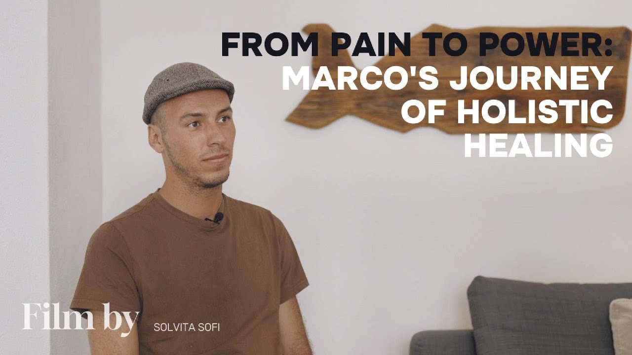 FROM PAIN TO POWER: Marco's Journey of Holistic Healing - YouTube