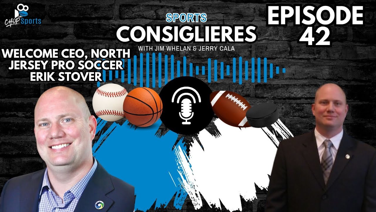 Sports Consiglieres | Episode 42 | Welcome CEO, North Jersey Pro Soccer ...