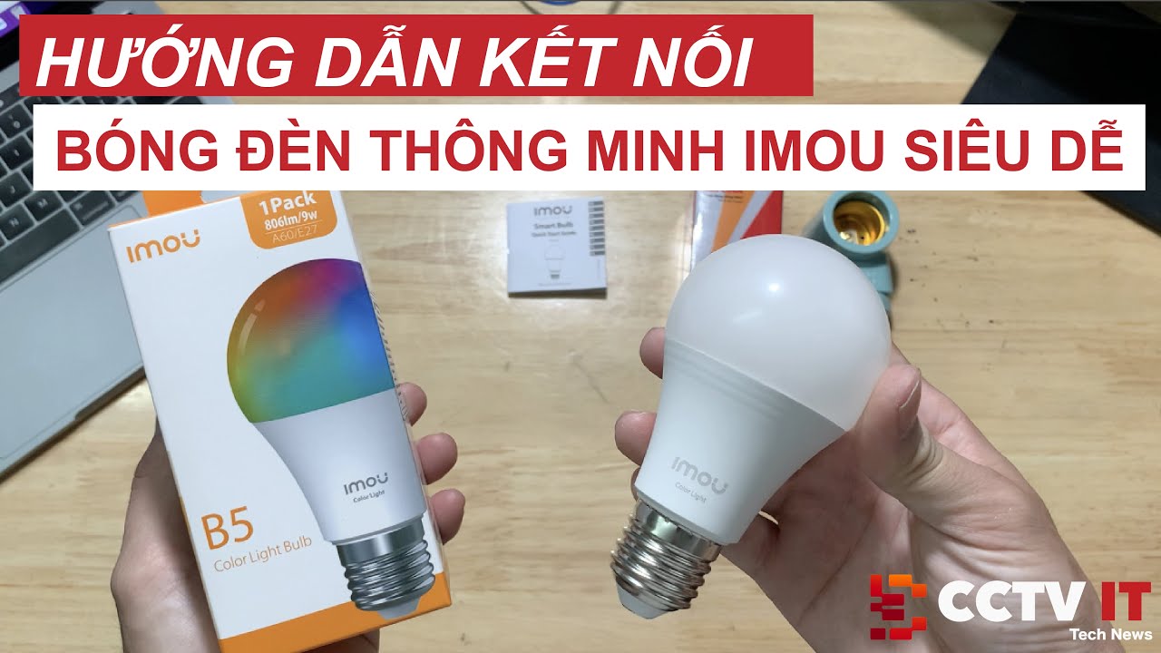 Giới Thiệu và Hướng Dẫn Kết Nối Bóng Đèn Thông Minh Imou CL1B-5-E27 Trên App Imou Life | CCTVIT ...