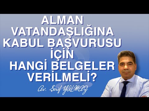 ALMAN VATANDAŞLIĞI KABUL BAŞVURUSU İÇİN HANGİ BELGELERİ VERİLMELİ?