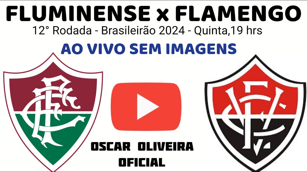 FLUMINENSE x VITÓRIA | BRASILEIRÃO 2024 | AO VIVO EM ÁUDIO - YouTube