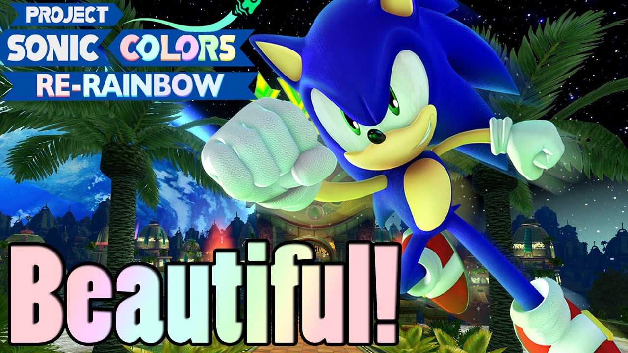 ITS FIXED?! Sonic Colors Ultimate RE- Rainbow Edition - YouTube
