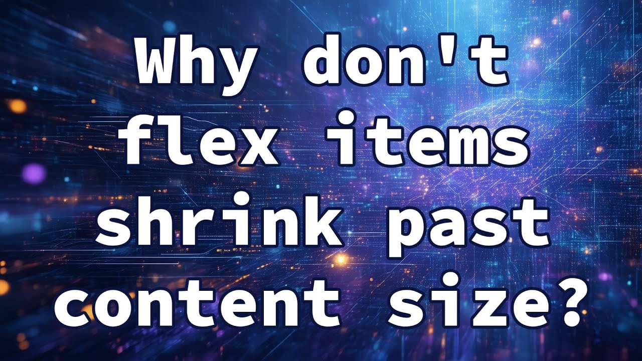 Why don't flex items shrink past content size? - YouTube
