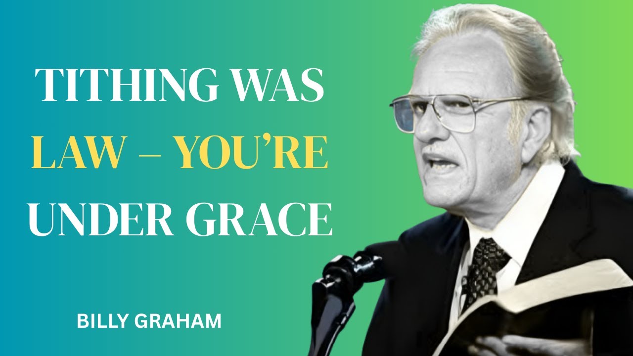 Tithing Was Law—Grace Is Greater|||billy graham motivational speech ...