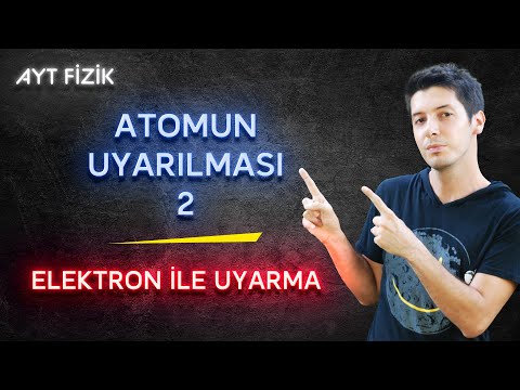 111) Atom Fiziğine Giriş - Atomun Elektron ile Uyarılması ve Örnekler