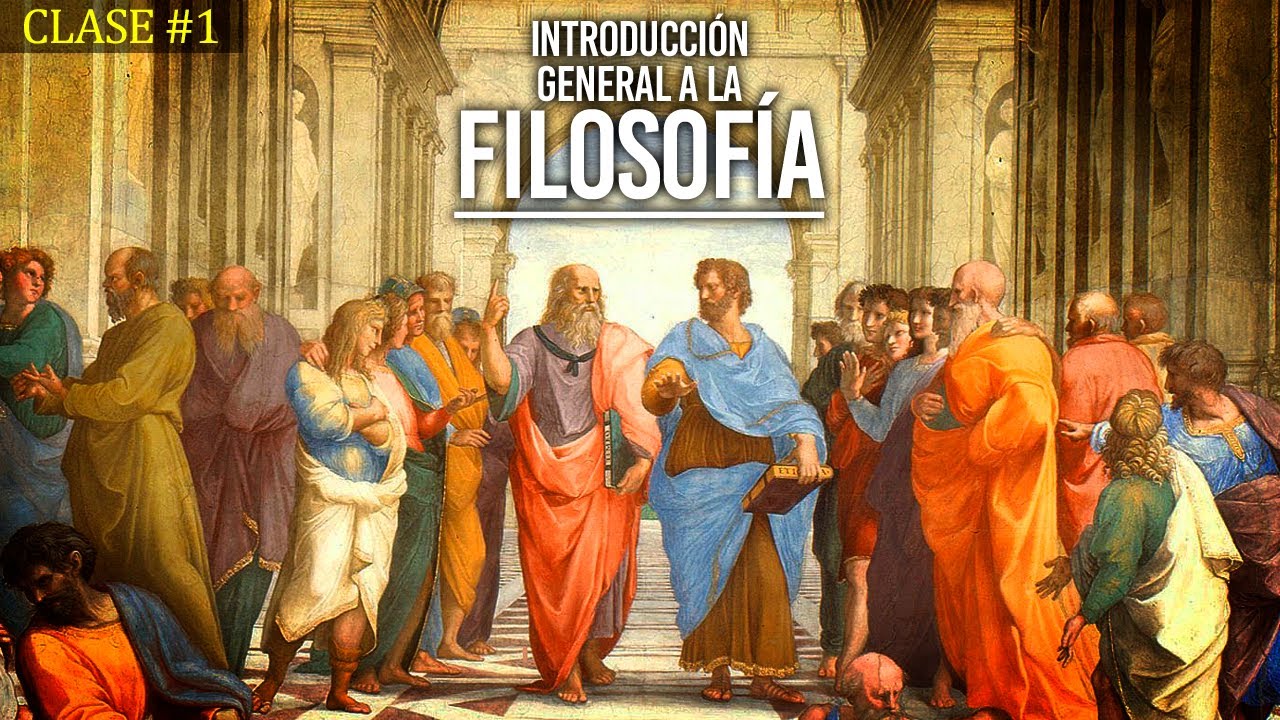 Clase 1: Qué estudia la filosofía | CURSO: Introducción General a la ...