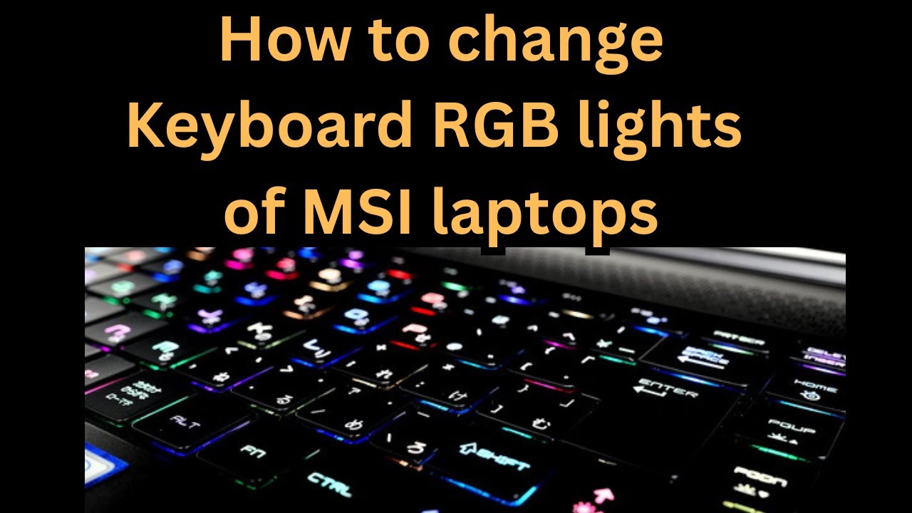 How to change RGB colors of MSI laptop keyboards - YouTube