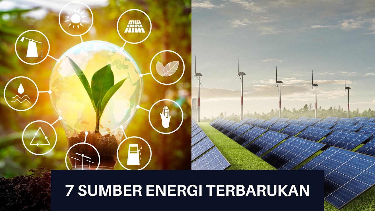 7 Jenis Sumber Energi Terbarukan yang Potensial dan Contohnya - YouTube
