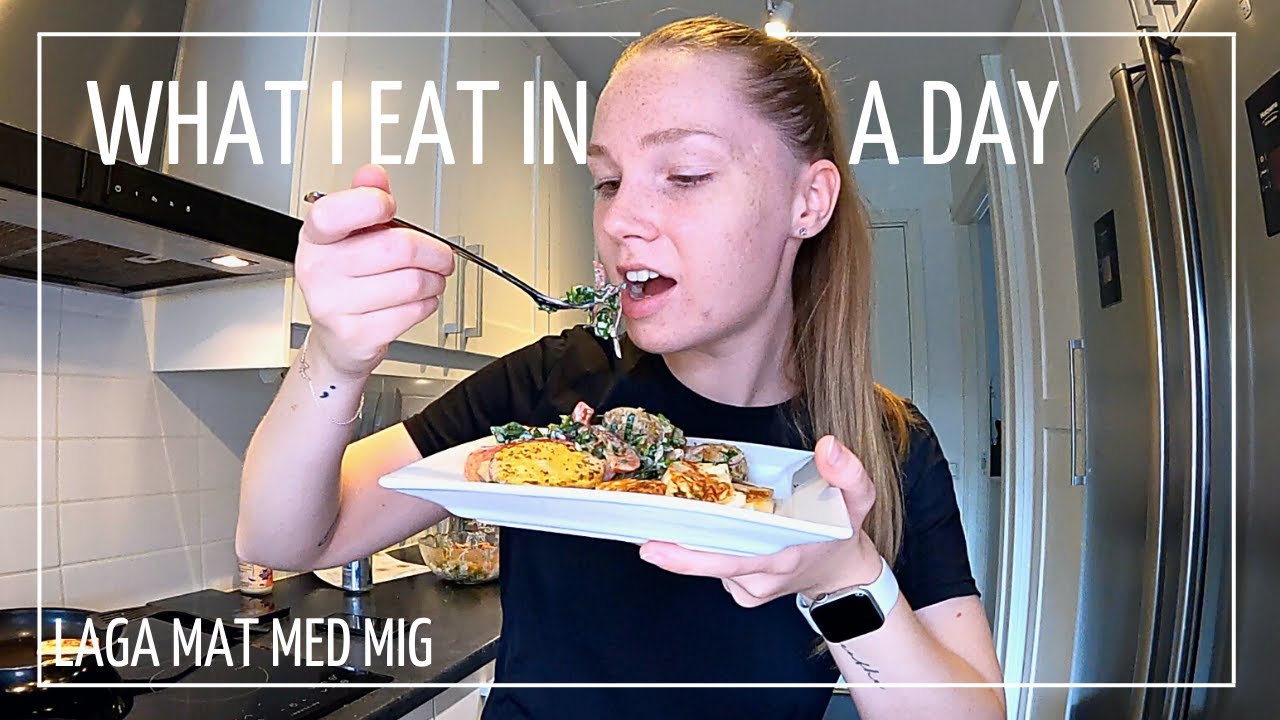 WHAT I EAT IN A DAY | Laga mat med mig! - YouTube