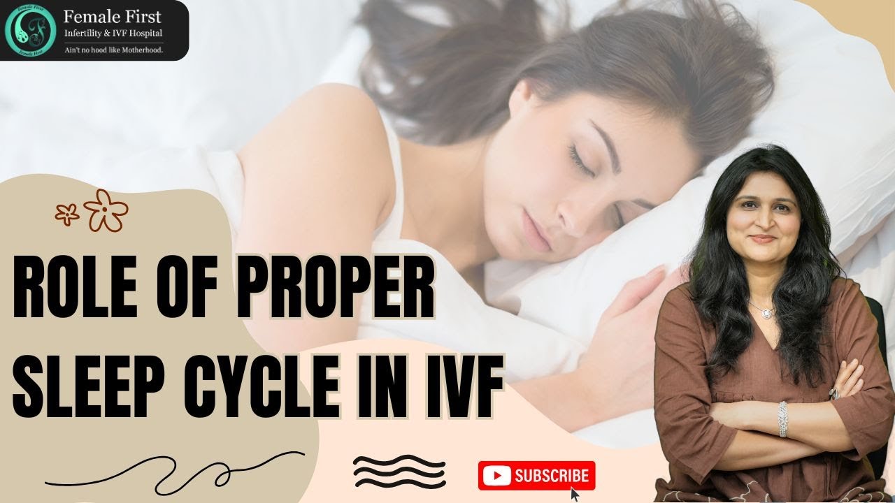 The Role of a Proper Sleep Cycle in IVF Success - YouTube