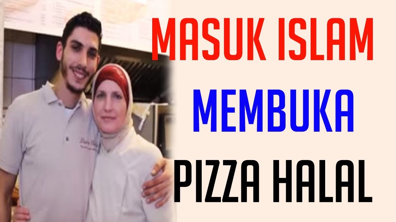 Kisah Mualaf Dunia Satu Keluarga Itali Masuk Islam Membuka Pizza Halal ...