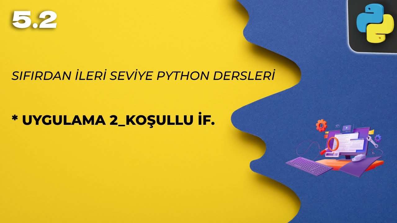 Sıfırdan Python Dersi 5.2 - Uygulama 2_Koşullu İfadeler - YouTube