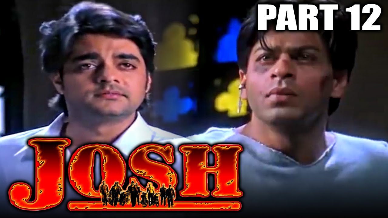 Josh (2000) Movie | PART 12 of 12 | Shahrukh Khan, Aishwarya Rai ...