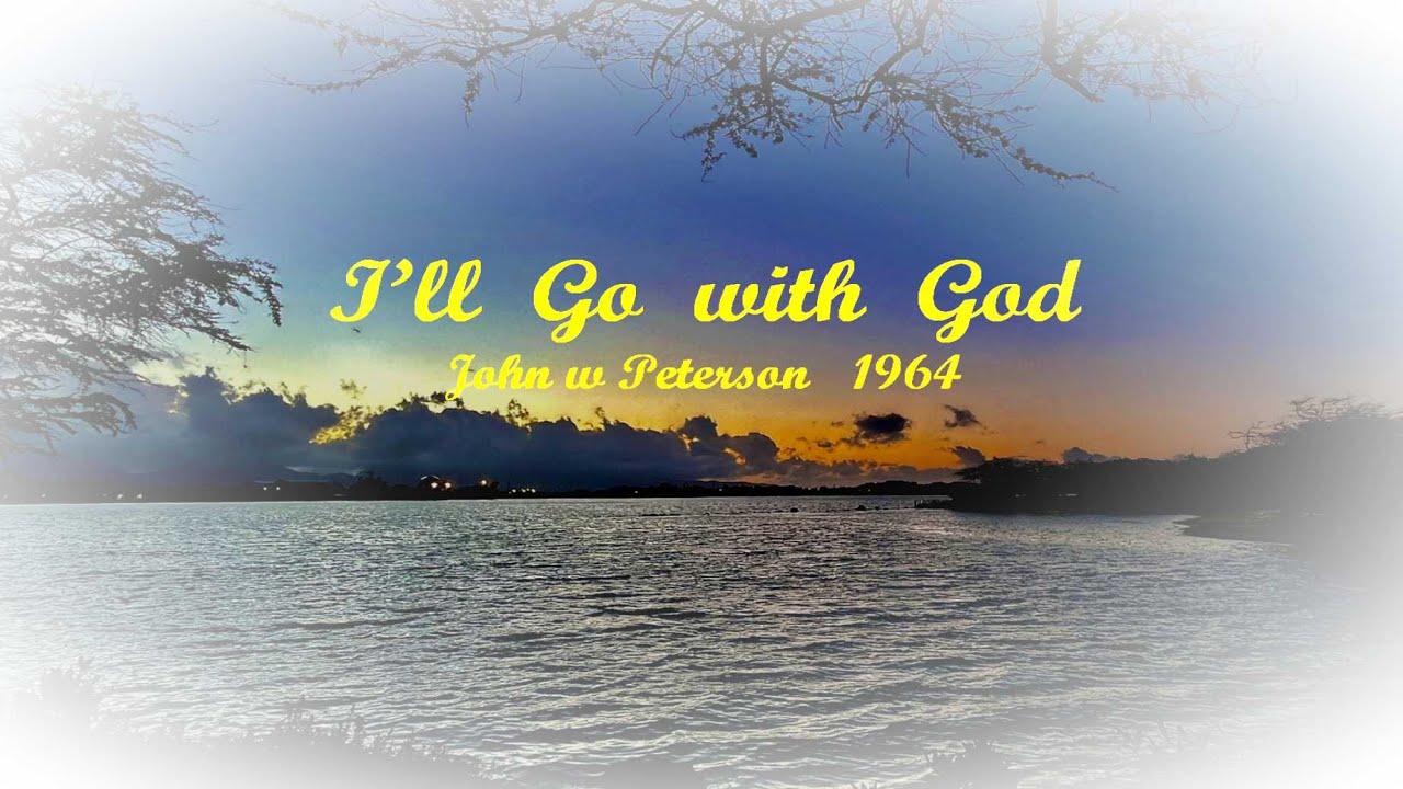 I’ll Go with God - YouTube