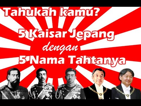 Tahukah kamu? | 5 Kaisar Jepang | 5 Tahta Kekaisaran Jepang | Era Baru Reiwa
