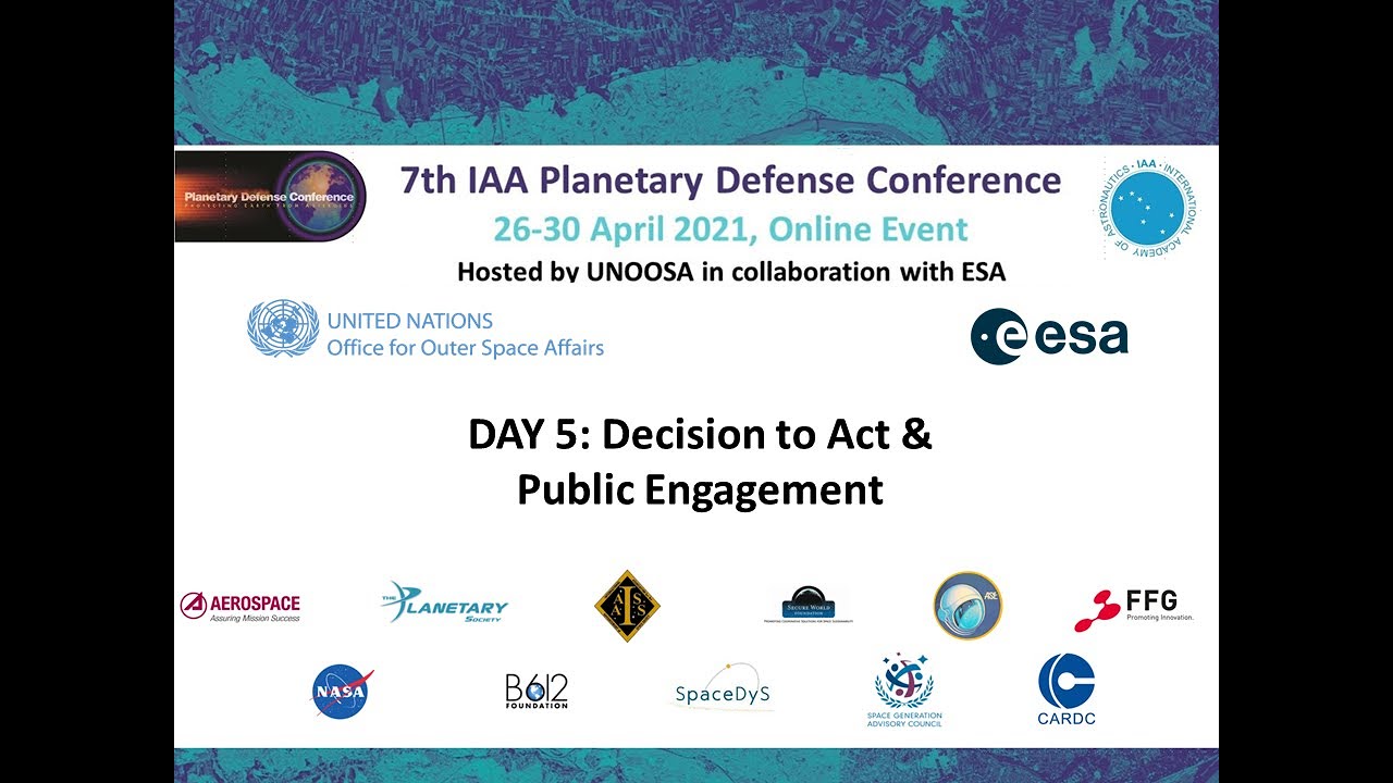 7th IAA Planetary Defense Conference Day 5: Decision to Act and Public ...