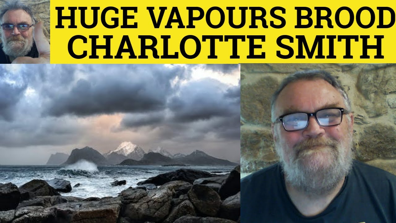 🔵 Huge Vapours Brood above the Clifted Shore Poem Charlotte Smith ...