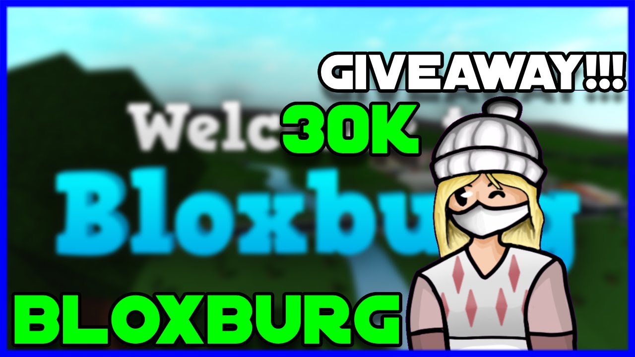 ROBLOX(BLOXBURG) GIVING AWAY 30K!!! - YouTube