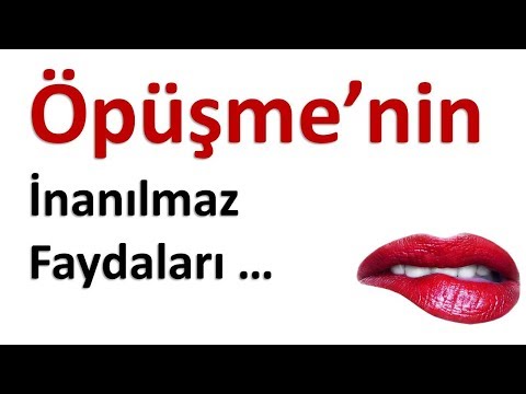 Öpüşmenin İnanılmaz Faydaları