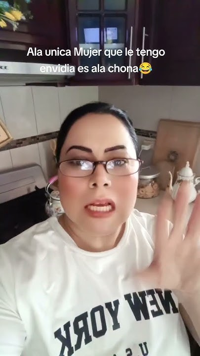 #Ala Única mujer que le tengo envidia es ala chona 😂 - YouTube