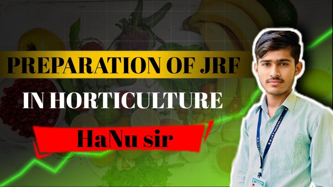 PREPARATION of JRF EXAMINATION in HORTICULTURE// BY HaNu sir// class # ...