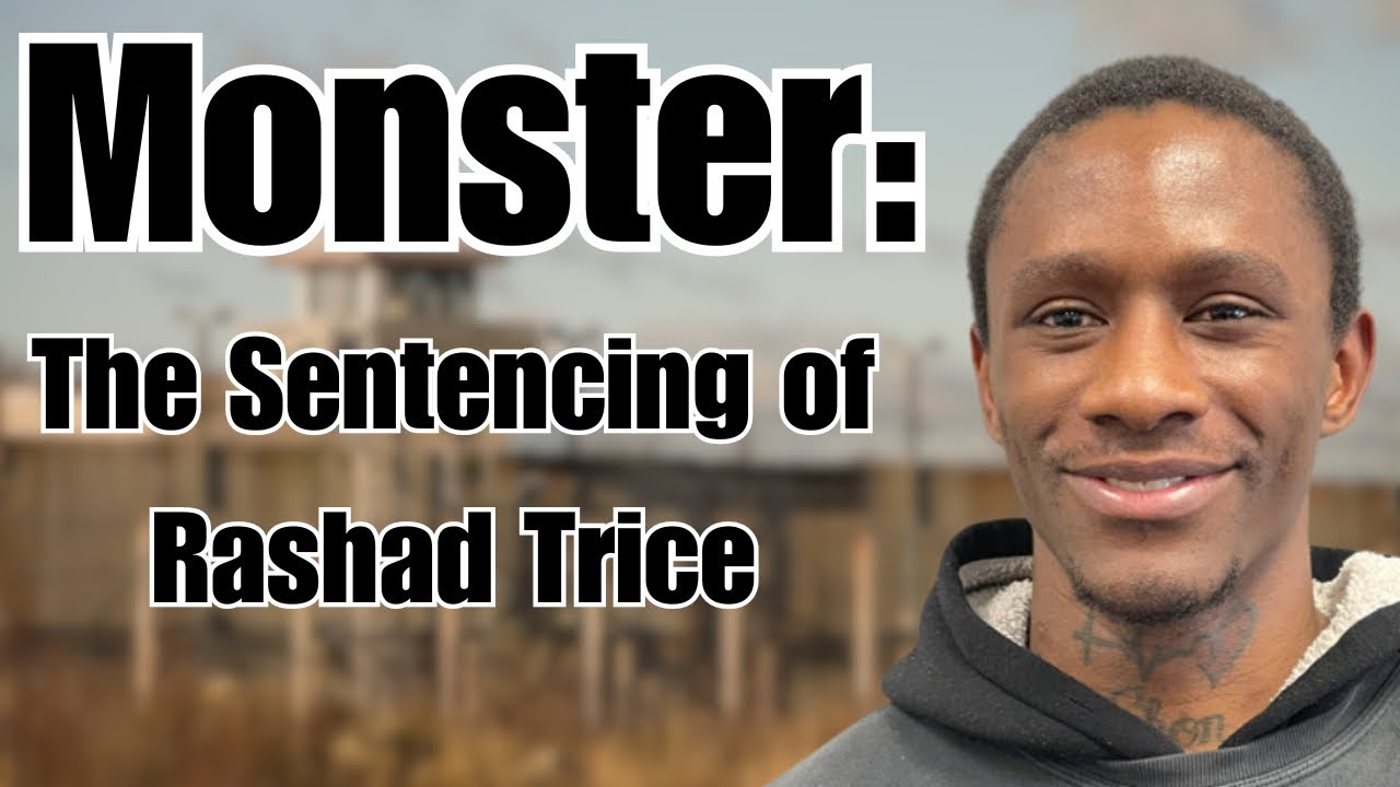 Monster: The Sentencing of Rashad Trice - YouTube