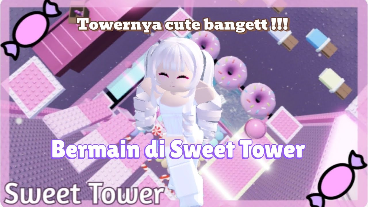 Bermain di Sweet Tower | Roblox Indonesia - YouTube