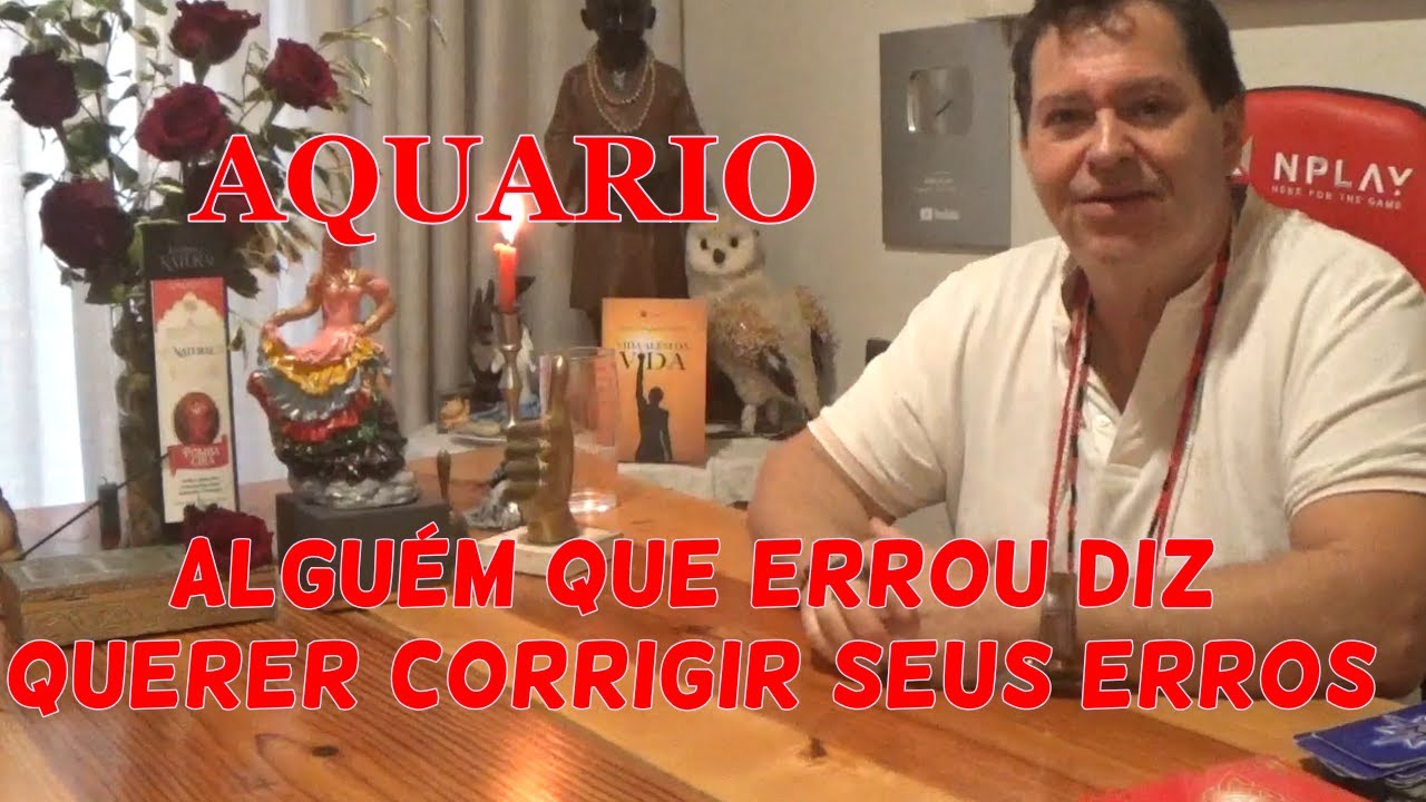 AQUARIO - ELE ERROU MAS DIZ QUERER CORRIGIR SEUS ERROS - YouTube