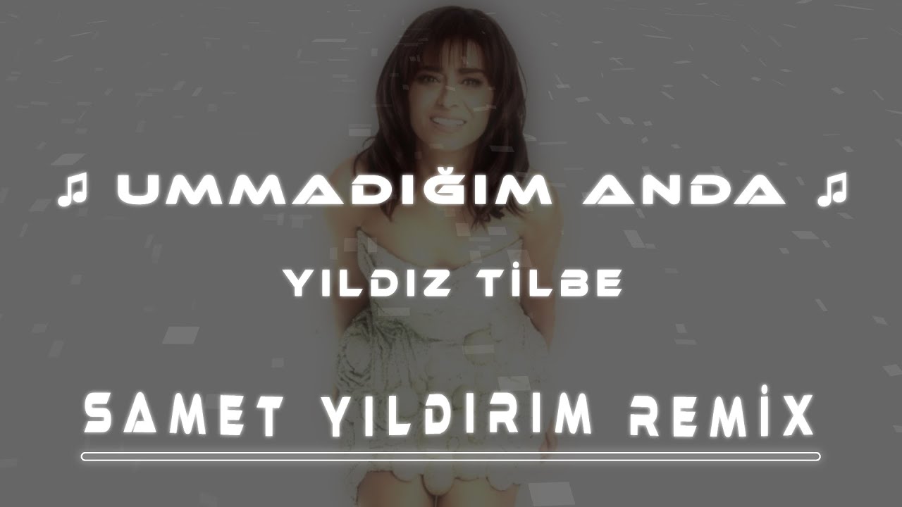 Yıldız Tilbe - Ummadığım Anda ( Samet Yıldırım Remix ) - YouTube Music