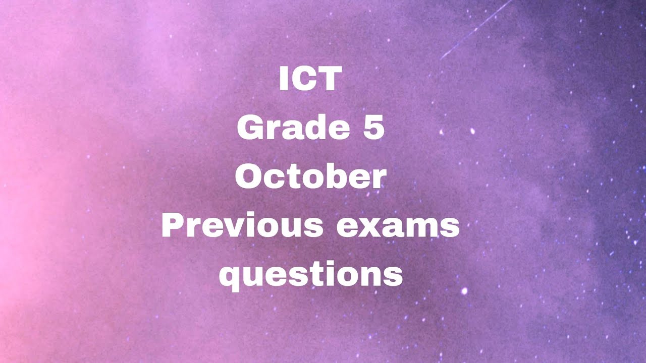 ICT - Grade 5 - October - Previous exams questions - YouTube